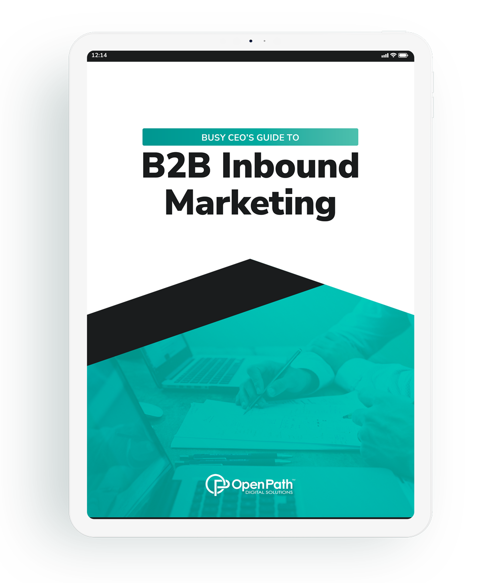 Busy CEO's Guide to B2B Inbound Marketing | eBook | Open Path Digital